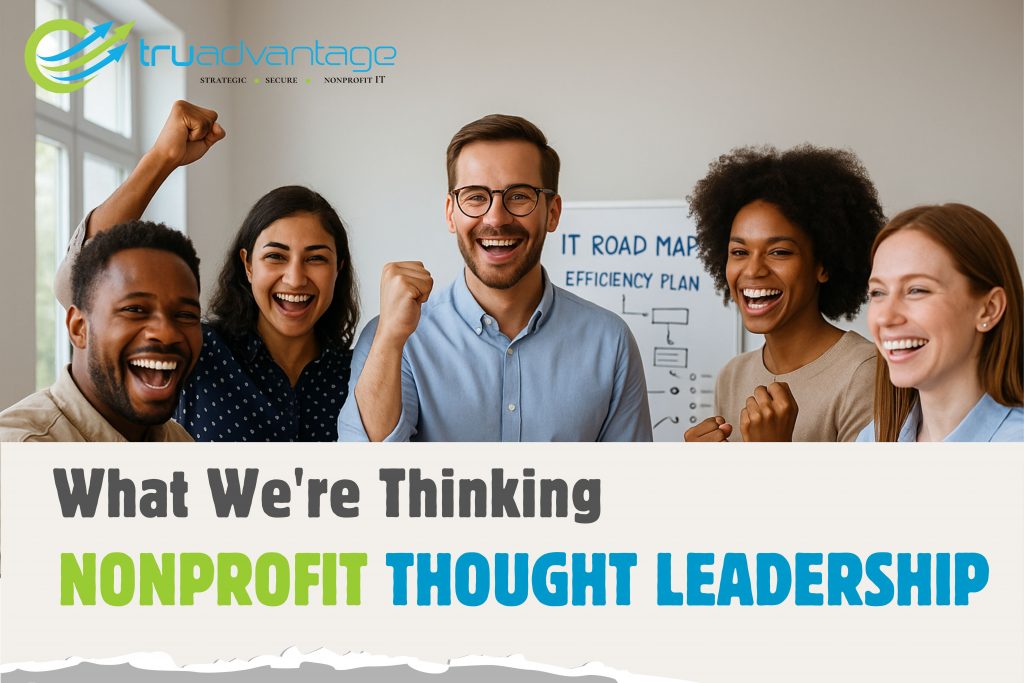 Your 15-Step IT Efficiency & Impact Road Map for Nonprofits | TruAdvantage